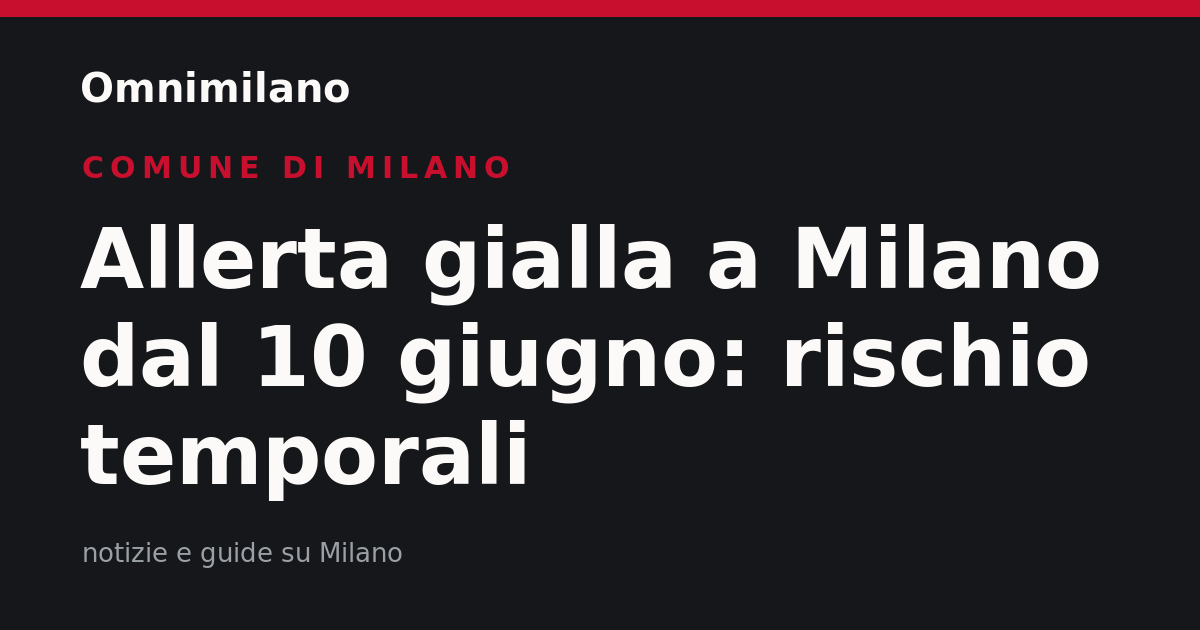 Allerta gialla a Milano dal 10 giugno: rischio temporali — Omnimilano