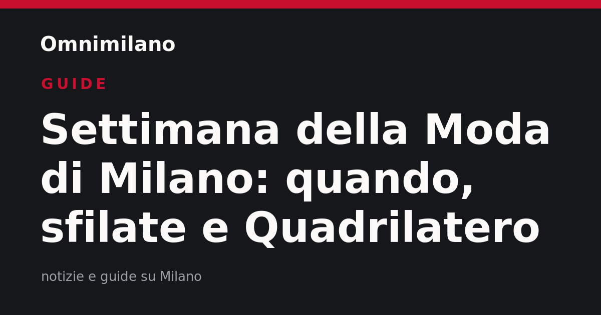 Settimana della Moda di Milano: quando, sfilate e Quadrilatero — Omnimilano